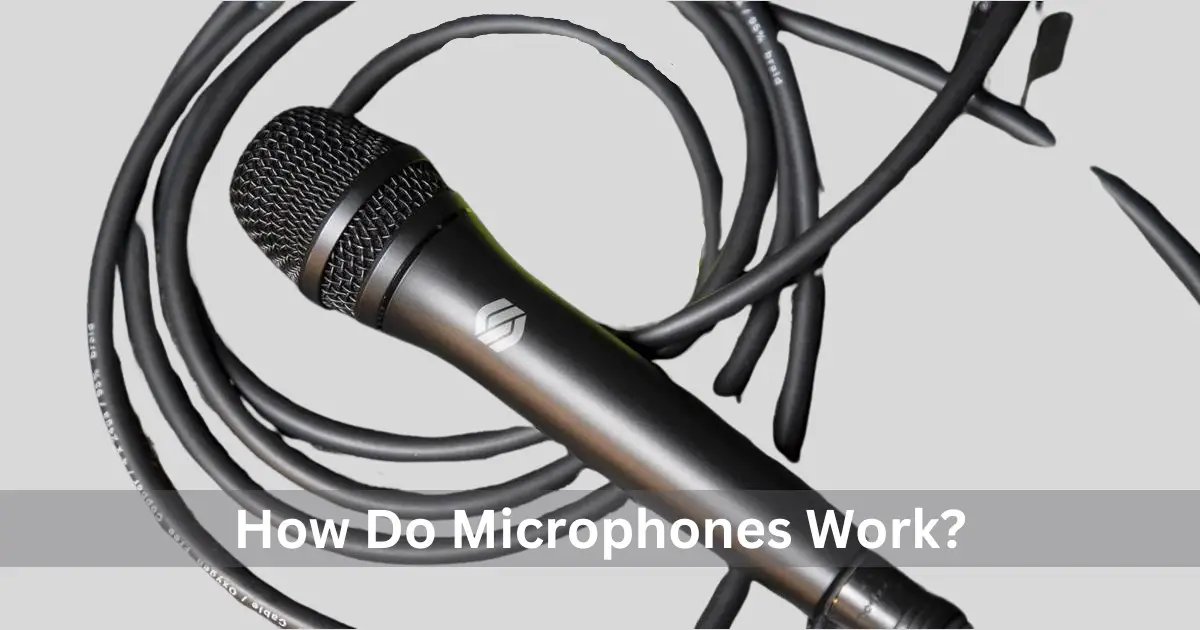 How Do Microphones Work? A Comprehensive Guide